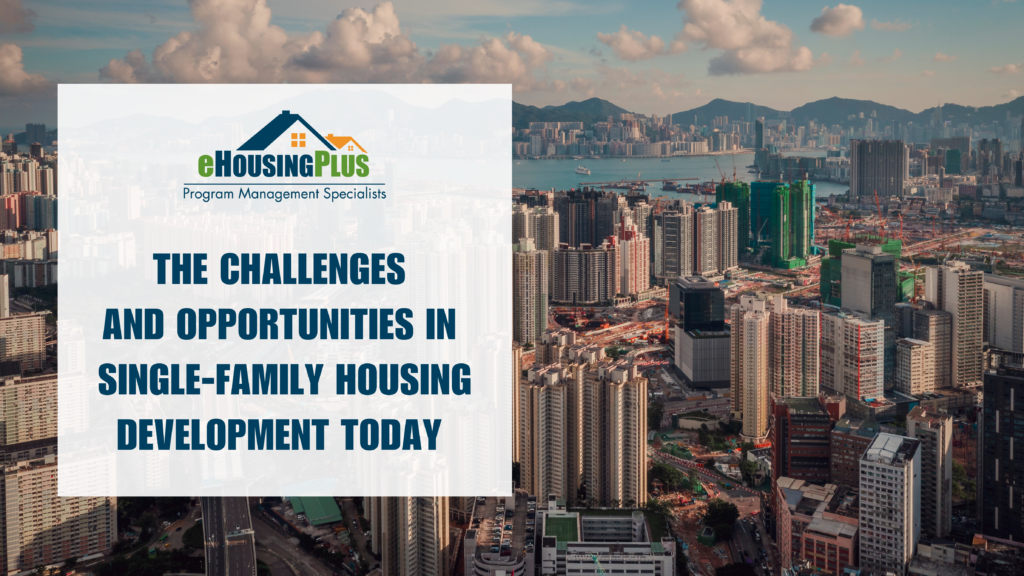 The Challenges and Opportunities in Single-Family Housing Development Today